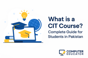 CIT Course In Pakistan – Complete Guide For Students